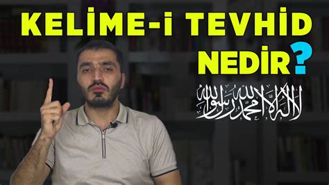 Kelime I Tevhid Nedir La Lahe Llallah Ne Demektir Youtube