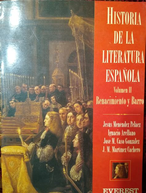 HISTORIA DE LA LITERATURA ESPAÑOLA Volumen II RENACIMIENTO Y BARROCO by