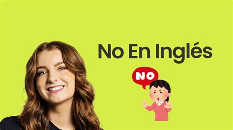 Decir No en Inglés Formas directas e indirectas