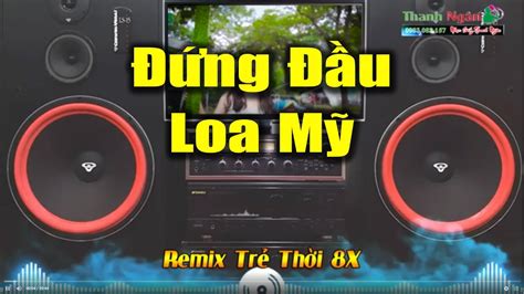 Test Loa M Nh C N Y C C Chu N Bass C Ng T Lk Disco Remix Tr X