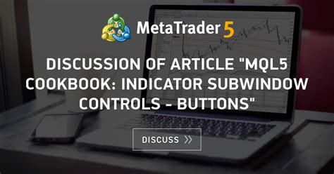Discussion Of Article Mql Cookbook Indicator Subwindow Controls