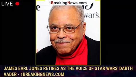 James Earl Jones Retires As The Voice Of Star Wars Darth Vader