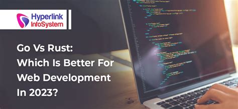 Go Vs Rust Which Is Better For Web Development In