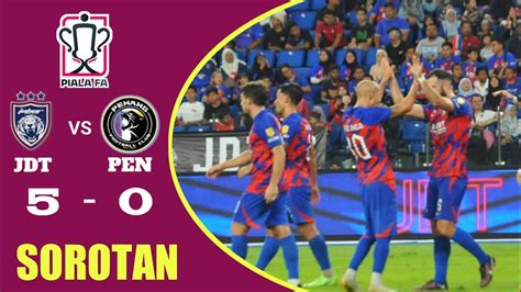 JDT Belasah Penang FC 5 0 Piala FA 2023 YouTube