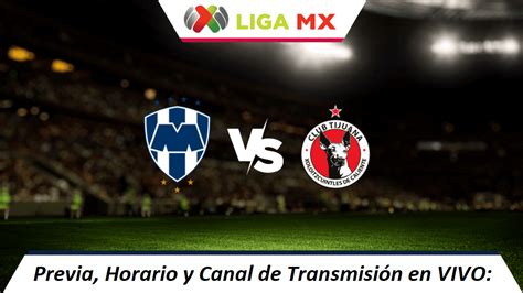 Monterrey Vs Tijuana Previa Horario Y Canal De Transmisi N
