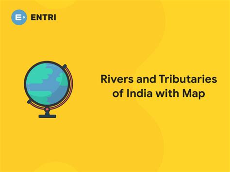 Rivers And Tributaries Of India With Map Entri Blog