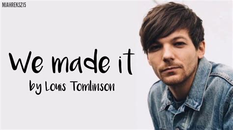 We Made It Louis Tomlinson Lyrics Youtube