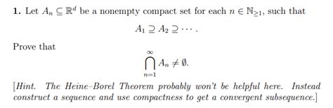 solved 1 let an⊆rd be a nonempty compact set for each