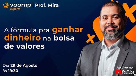 A fórmula para ganhar dinheiro na bolsa de valores Professor Mira
