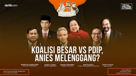 LIVE Adu Perspektif Koalisi Besar Vs PDIP Anies Melenggang YouTube