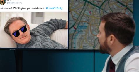 Im Interested In One Thing And One Thing Only These 19 Line Of Duty Memes