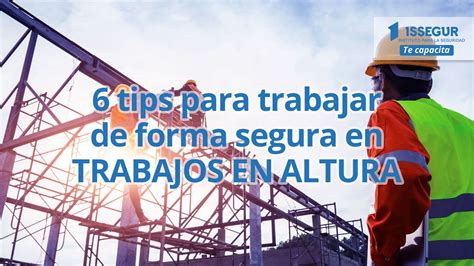 6 Tips Para Trabajar De Forma Segura De Trabajo En Altura YouTube