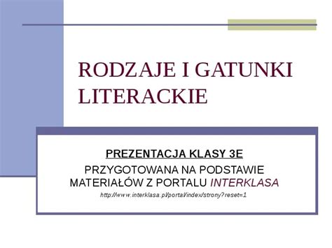 Prezentacja rodzaje i gatunki literackie Świat prezentacji