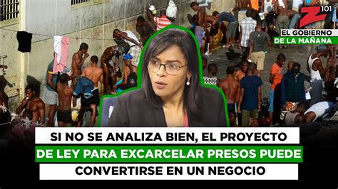 Si No Se Analiza Bien El Proyecto De Ley Para Excarcelar Presos Puede