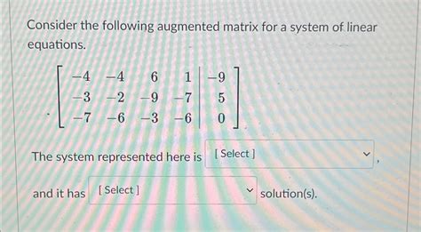 solved consider the following augmented matrix for a system