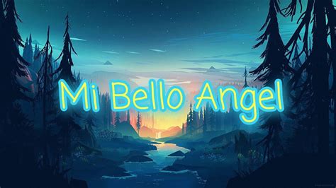 Natanael Cano Mi Bello Angel Letra Lyrics Youtube