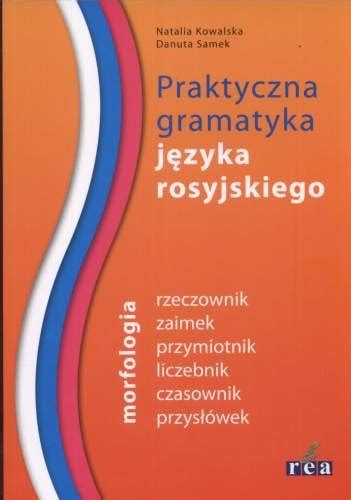 Praktyczna gramatyka języka rosyjskiego Kowalska Natalia Książka w