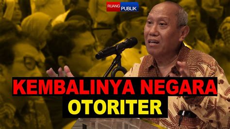 KEMBALINYA NEGARA OTORITER OLEH IKRAR NUSA BAKTI YouTube