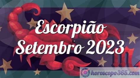 Horóscopo Escorpião Setembro 2023 Horóscopo mensal