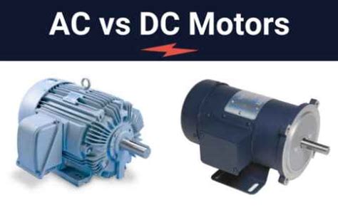 AC Motor VS DC Motor Find The Right One For Your Application
