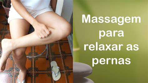 Como relaxar as pernas técnica de massagem YouTube
