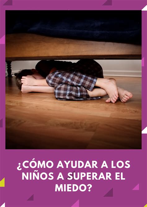 Cómo ayudar a los niños a superar el miedo Como ayudar Niños
