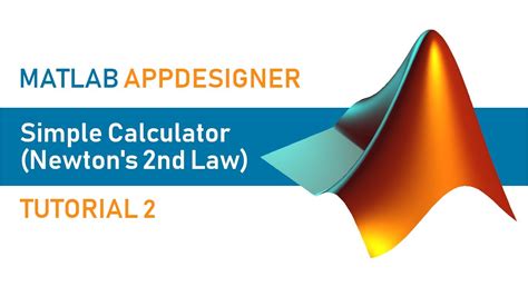 matlab appdesigner tutorial 2 simple calculator newton s 2nd law youtube