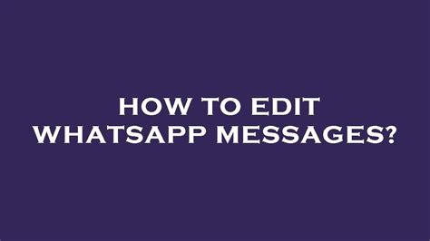 How To Edit Whatsapp Messages Youtube