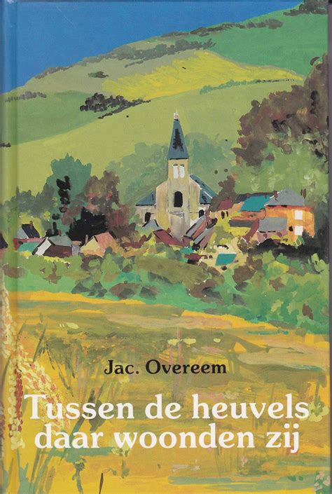Overeem Jac Tussen De Heuvels Daar Woonden Zij Van Der Wal Boeken