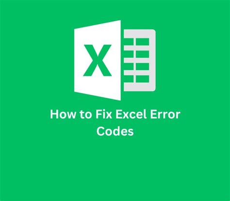 How To Fix Excel Error Codes A Comprehensive Guide