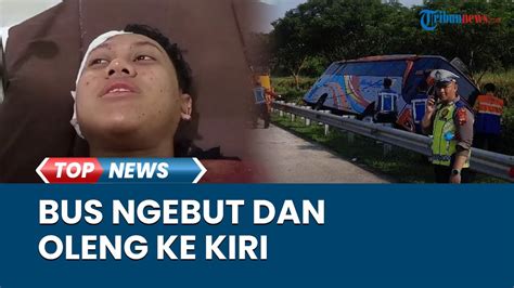 Kesaksian Korban Selamat Kecelakaan Bus Rosalia Indah Rasakan Bus