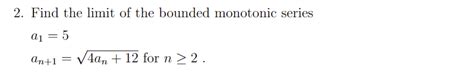 solved find the limit of the bounded monotonic