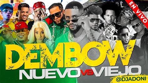 DEMBOW MIX DEMBOW NUEVO VS DEMBOW VIEJO MEZCLADO EN VIVO POR DJ
