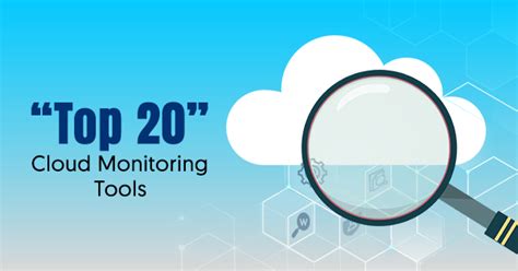 Top 20 Cloud Monitoring Tools In 2020 Whizlabs Blog