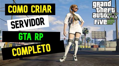 TUDO O QUE VOCÊ PRECISA SABER PARA TER SEU PRÓPRIO SERVIDOR DE GTA RP