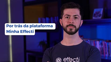 Você sabe como funciona a Minha Effecti YouTube