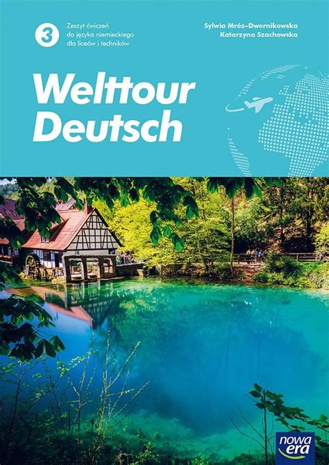 Welttour deutsch Język niemiecki Klasa 3 Zeszyt ćwiczeń Liceum i