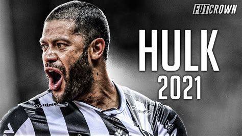 Hulk 2021 Atlético Mineiro Dribles Gols Assistências HD YouTube