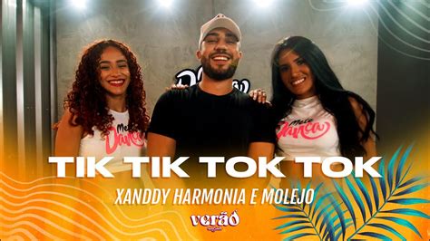 Tik Tik Tok Tok Xanddy Harmonia E Molejo Coreografia Mete Dan A