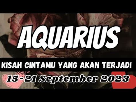 Kisah Cinta AQUARIUS Di Periode 15 21 SEPTEMBER 2023 YouTube