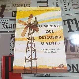 O Menino Que Descobriu O Vento William Kamkwamba E Bryan Mealer