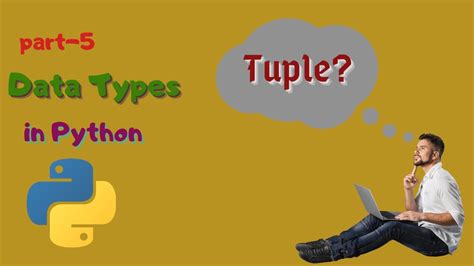 what is tuple in python why is tuple how to work tuples in pythontuple data type youtube