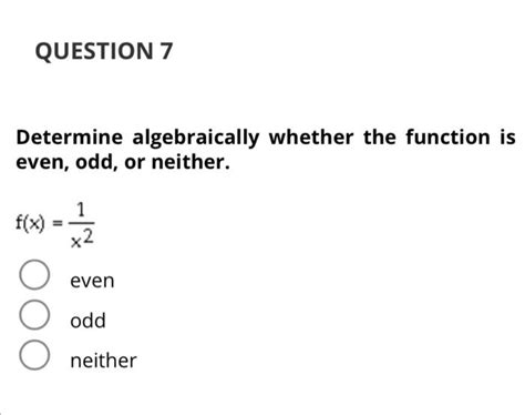 solved determine algebraically whether the function is even