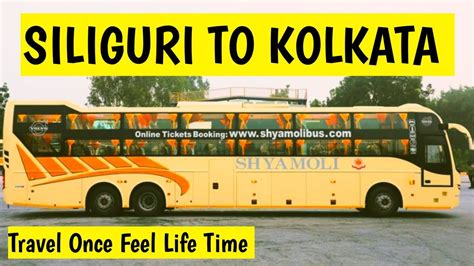 Siliguri To Kolkata Sleeper Volvo Bus Siliguri To Kolkata By Bus 2023