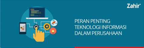 Peran Teknologi Informasi Dalam Perusahaan Dan Contohnya Zahir