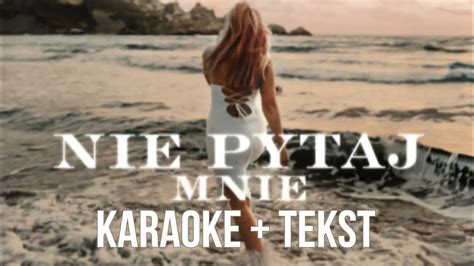 Fausti Nie Pytaj Mnie Karaoke Tekst Youtube