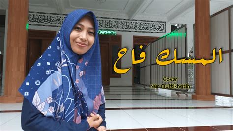 AL MISKU FAH المسك فاح Cover Nur Muftikhatin YouTube