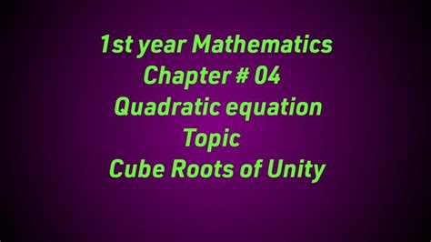 find cube roots of unity maths class 11 complex number quadratic equation cube roots