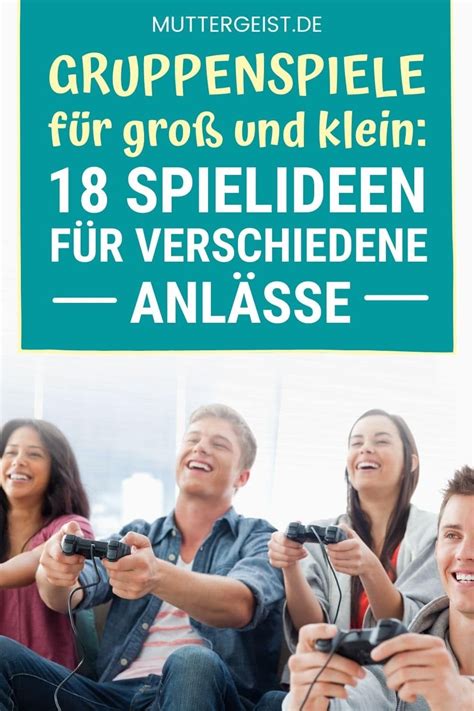 Gruppenspiele Für Groß Und Klein 18 Spielideen Für Verschiedene