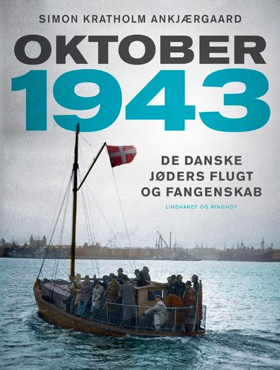 Oktober De Danske J Ders Flugt Og Fangenskab Krigsvidenskab Dk